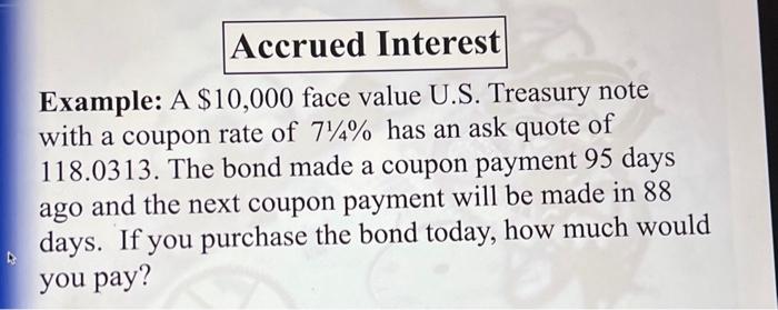 Solved Example: A $10,000 face value U.S. Treasury note with | Chegg.com