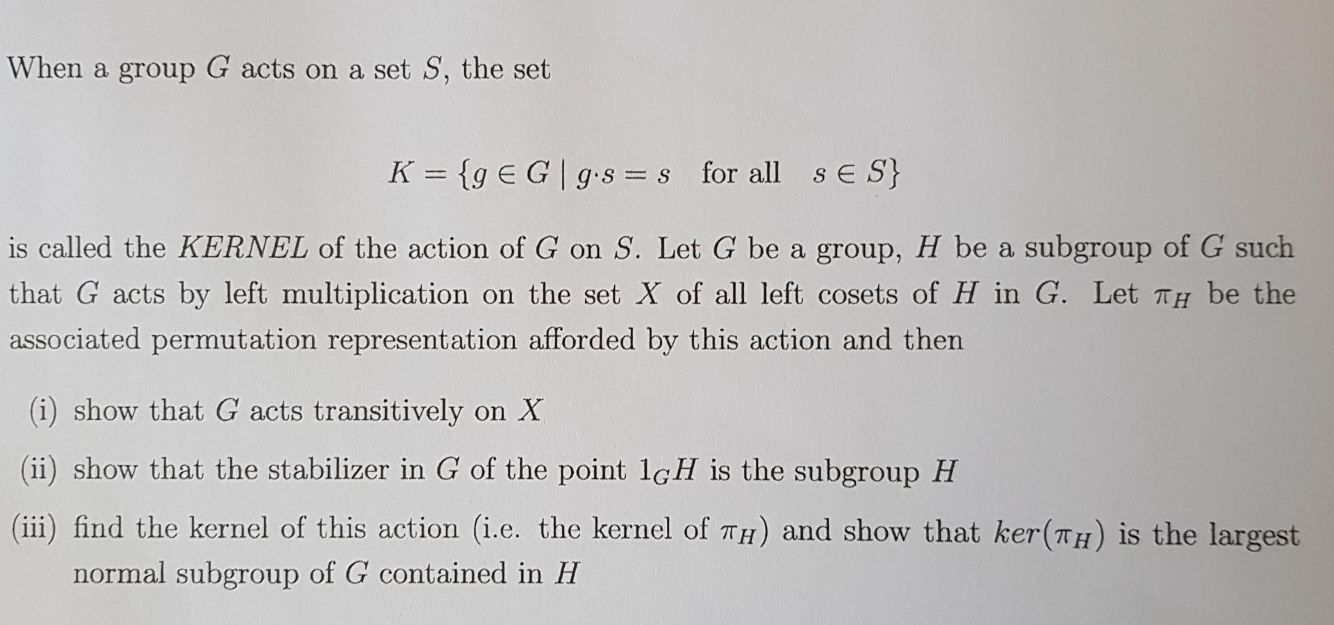 Solved When a group G acts on a set S, the set K = {g E G | | Chegg.com