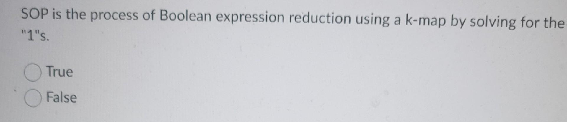 Solved Sop Is The Process Of Boolean Expression Reduction