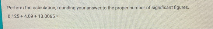 Solved Perform the calculation, rounding your answer to the | Chegg.com