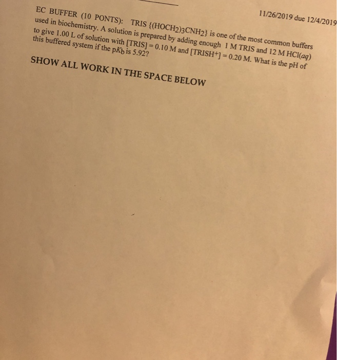 Solved 11/26/2019 due 12/4/2019 EC BUFFER (10 PONTS): TRIS | Chegg.com