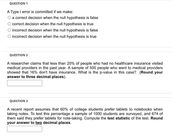 Solved QUESTION 1 A Type I error is committed if we make: a | Chegg.com