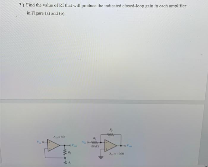 Solved 2.) Find the value of Rf that will produce the | Chegg.com