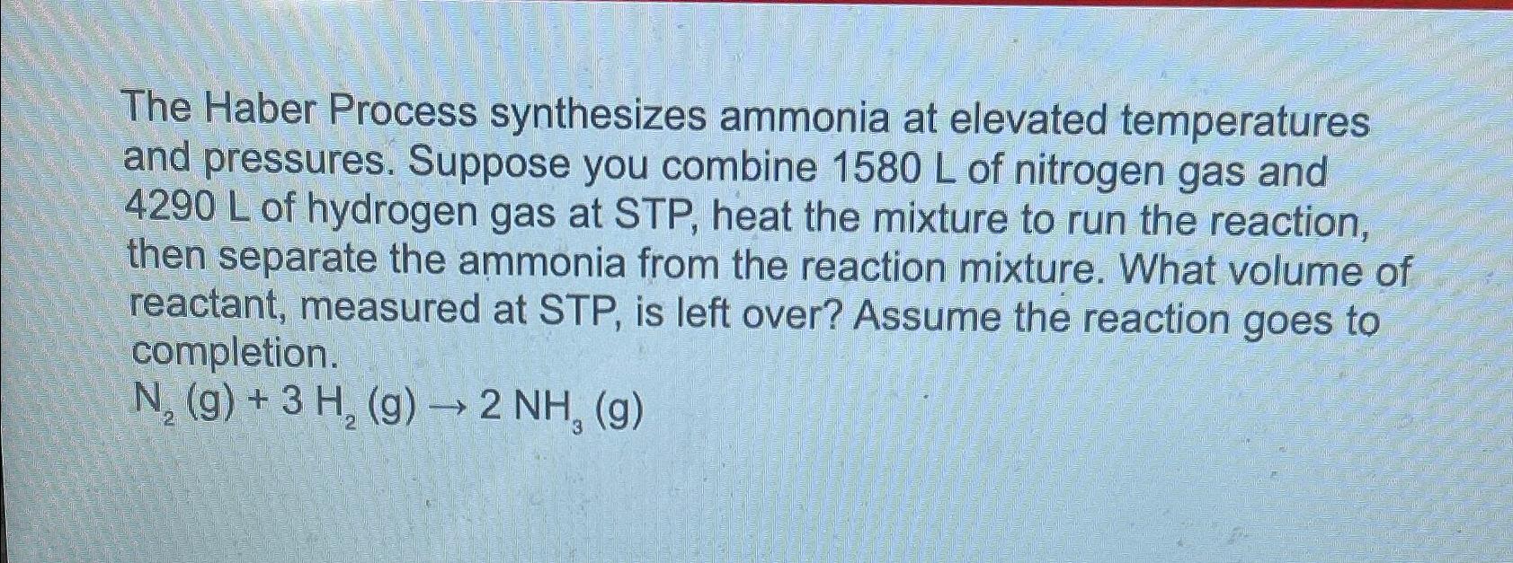 Solved The Haber Process synthesizes ammonia at elevated | Chegg.com
