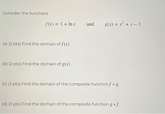 Solved Consider the functions f(x)=1+lnx and g(x)=x2+x−1. | Chegg.com
