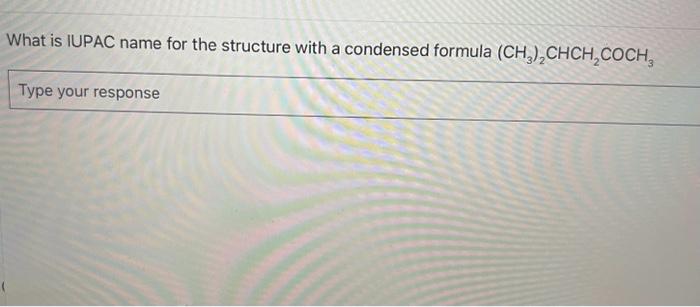 Solved What is IUPAC name for the structure belowWhat is | Chegg.com