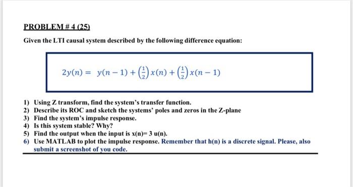 Solved PROBLEM \# 4(25) Given the LTI causal system | Chegg.com