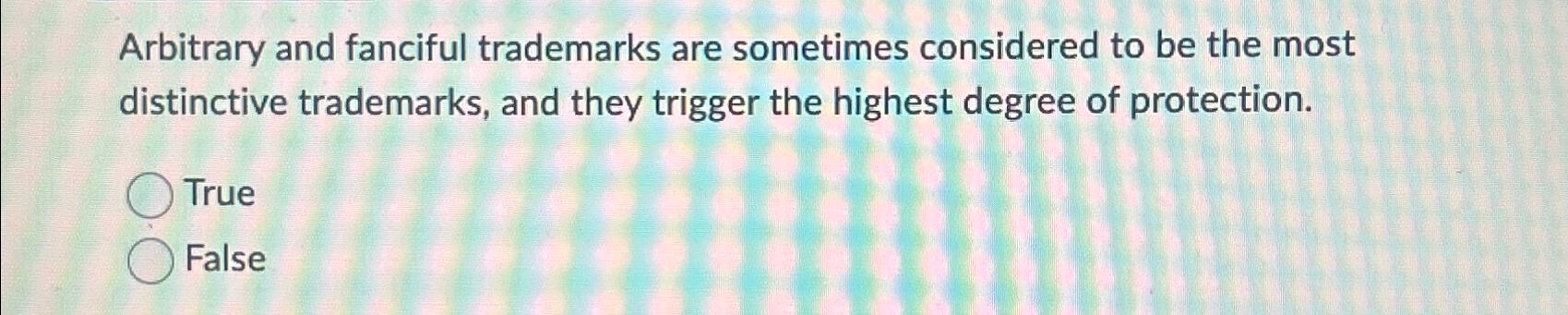 Solved Arbitrary and fanciful trademarks are sometimes | Chegg.com