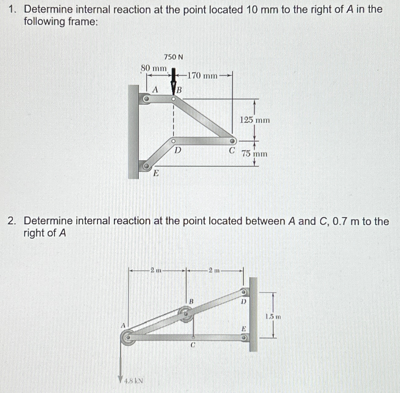 Solved Determine internal reaction at the point located 10mm | Chegg.com
