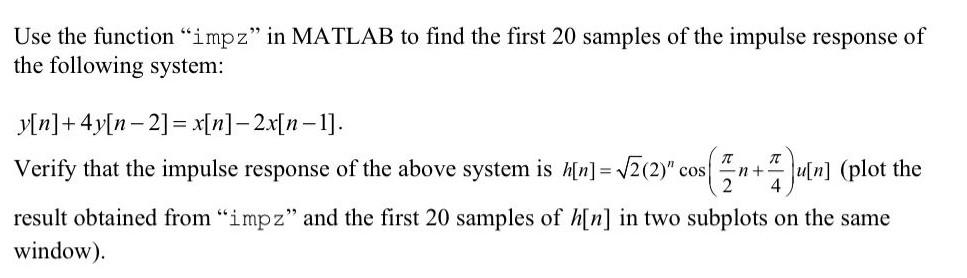 Solved Use the function "impz" in MATLAB to find the first | Chegg.com