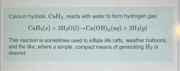 Solved Calcium hydride, CaH2, reacts with water to form | Chegg.com