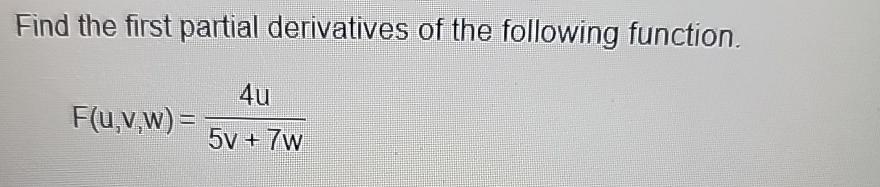 Solved Find the first partial derivatives of the following | Chegg.com