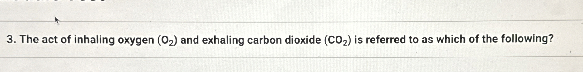 Solved The act of inhaling oxygen (O2) ﻿and exhaling carbon | Chegg.com
