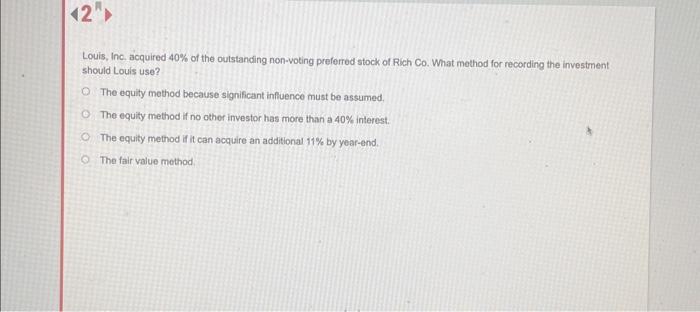 Solved Louis, Inc, acquired 40% of the outstanding | Chegg.com