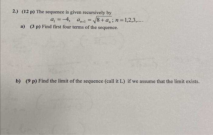 Solved a1=−4,an+1=8+an;n=1,2,3,…. a) (3 p) Find first four | Chegg.com