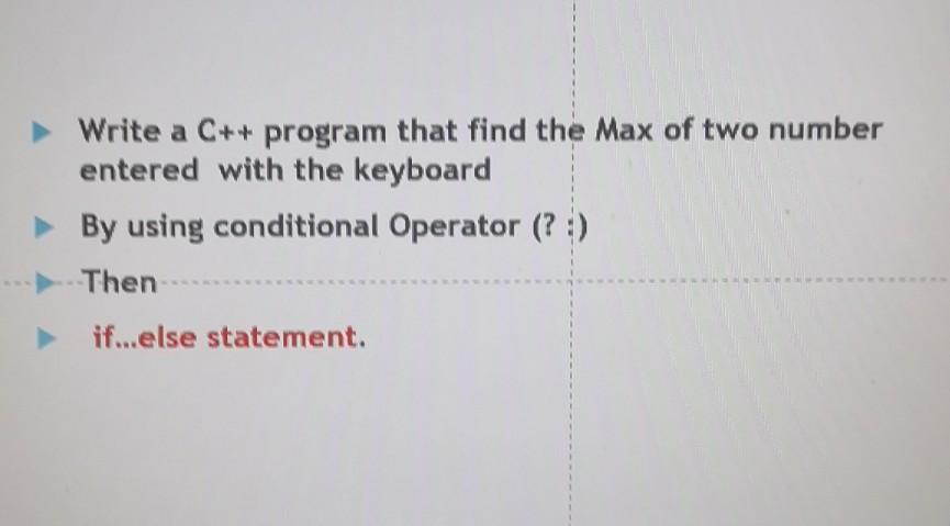 Solved Write a C++ program that find the Max of two number | Chegg.com