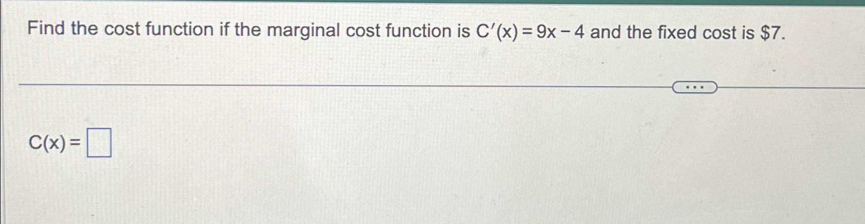 Solved Find the cost function if the marginal cost function | Chegg.com