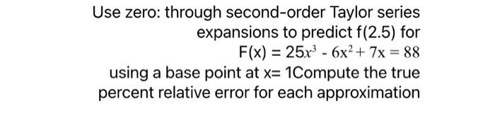 Solved Use zero: through second-order Taylor series | Chegg.com