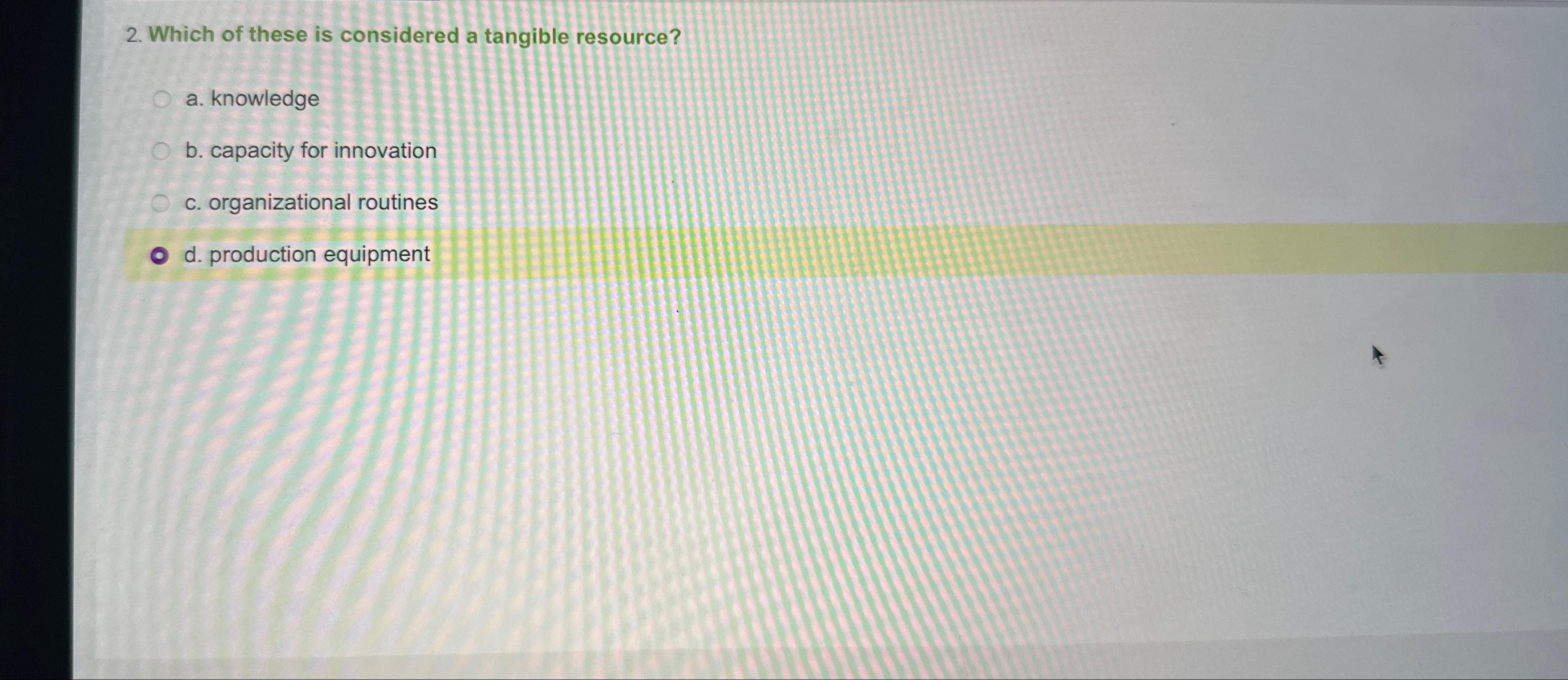 Solved Which of these is considered a tangible resource?a. | Chegg.com