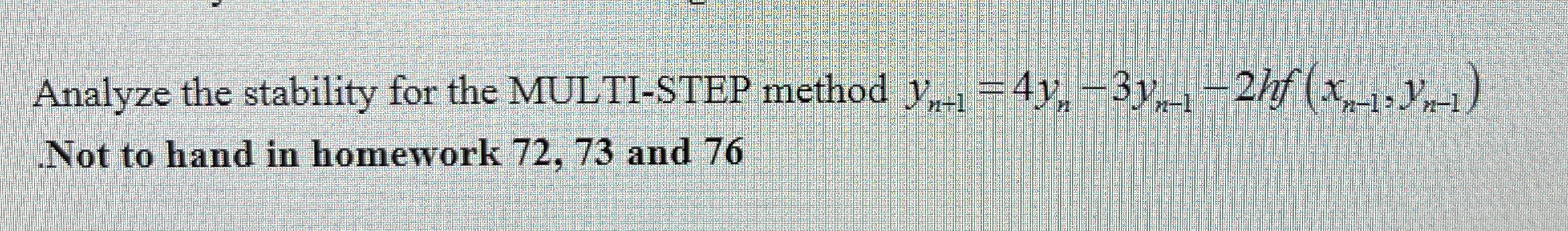 Solved Analyze the stability for the MULTI-STEP method ) | Chegg.com