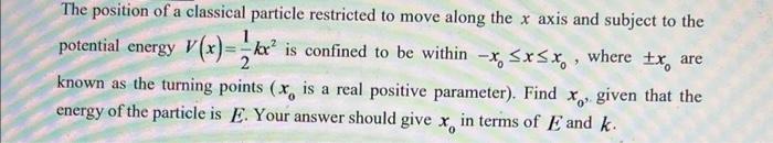 Solved The position of a classical particle restricted to | Chegg.com