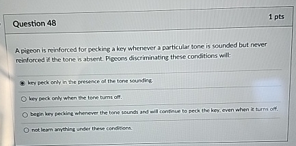 Solved Question 481 ﻿ptsA pigeon is reinforced for pecking a | Chegg.com