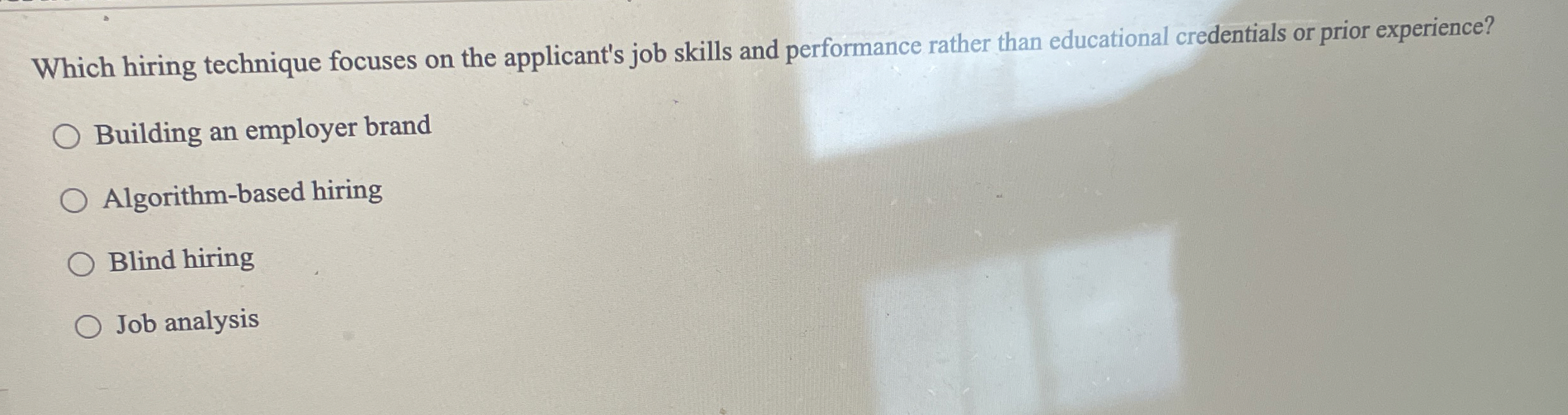 Solved Which hiring technique focuses on the applicant's job | Chegg.com