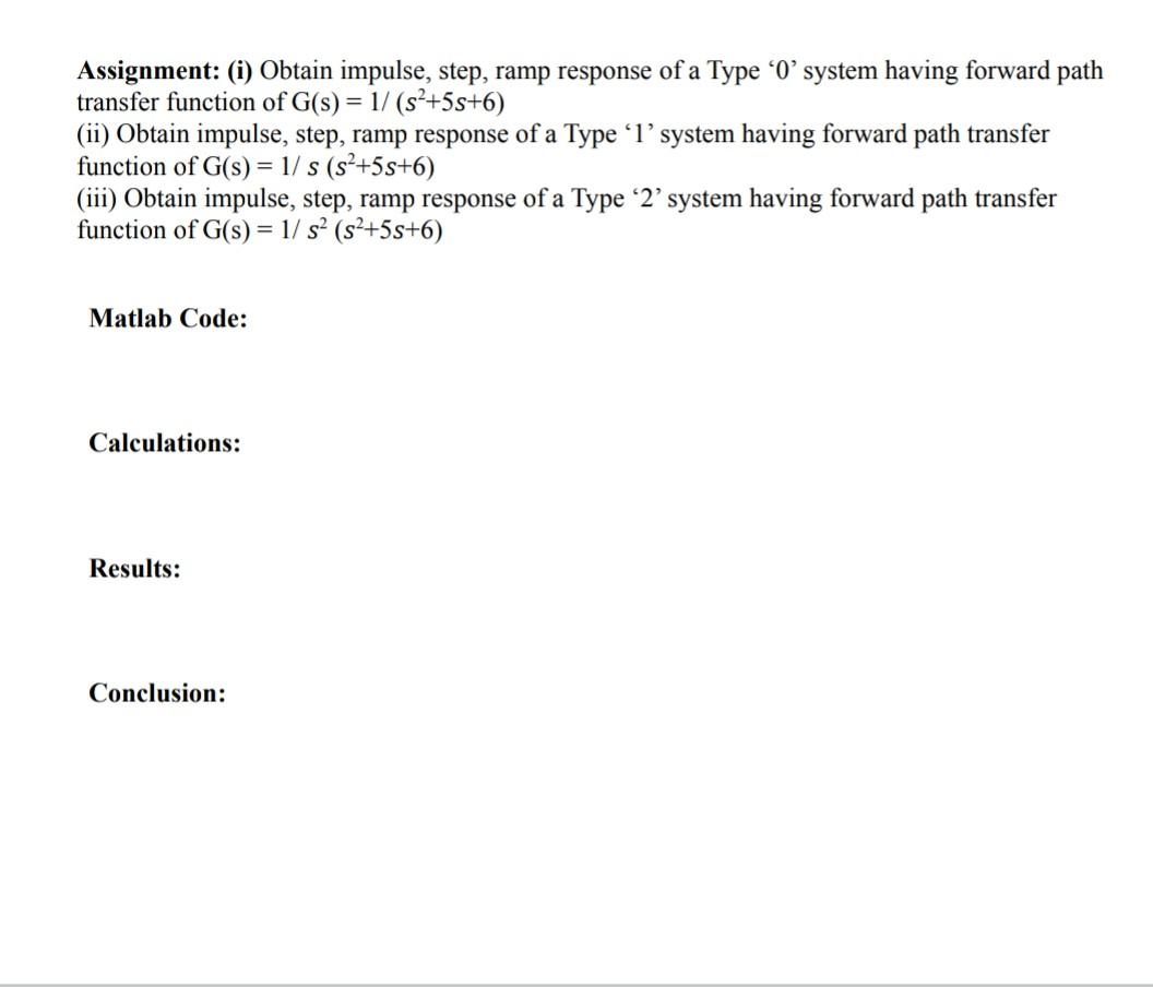 Solved = Assignment: (i) Obtain impulse, step, ramp response | Chegg.com