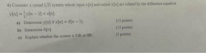Solved 4) Consider a causal LTI system whose input x[n] and | Chegg.com