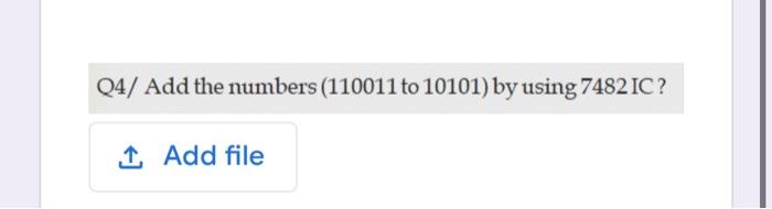 Solved Q4/ Add the numbers (110011 to 10101) by using 7482 | Chegg.com
