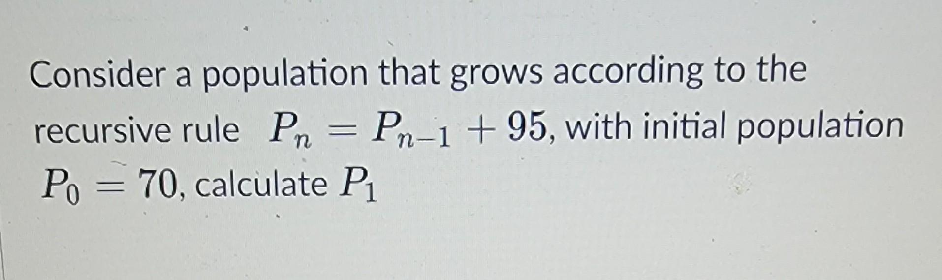 Solved Consider a population that grows according to the | Chegg.com
