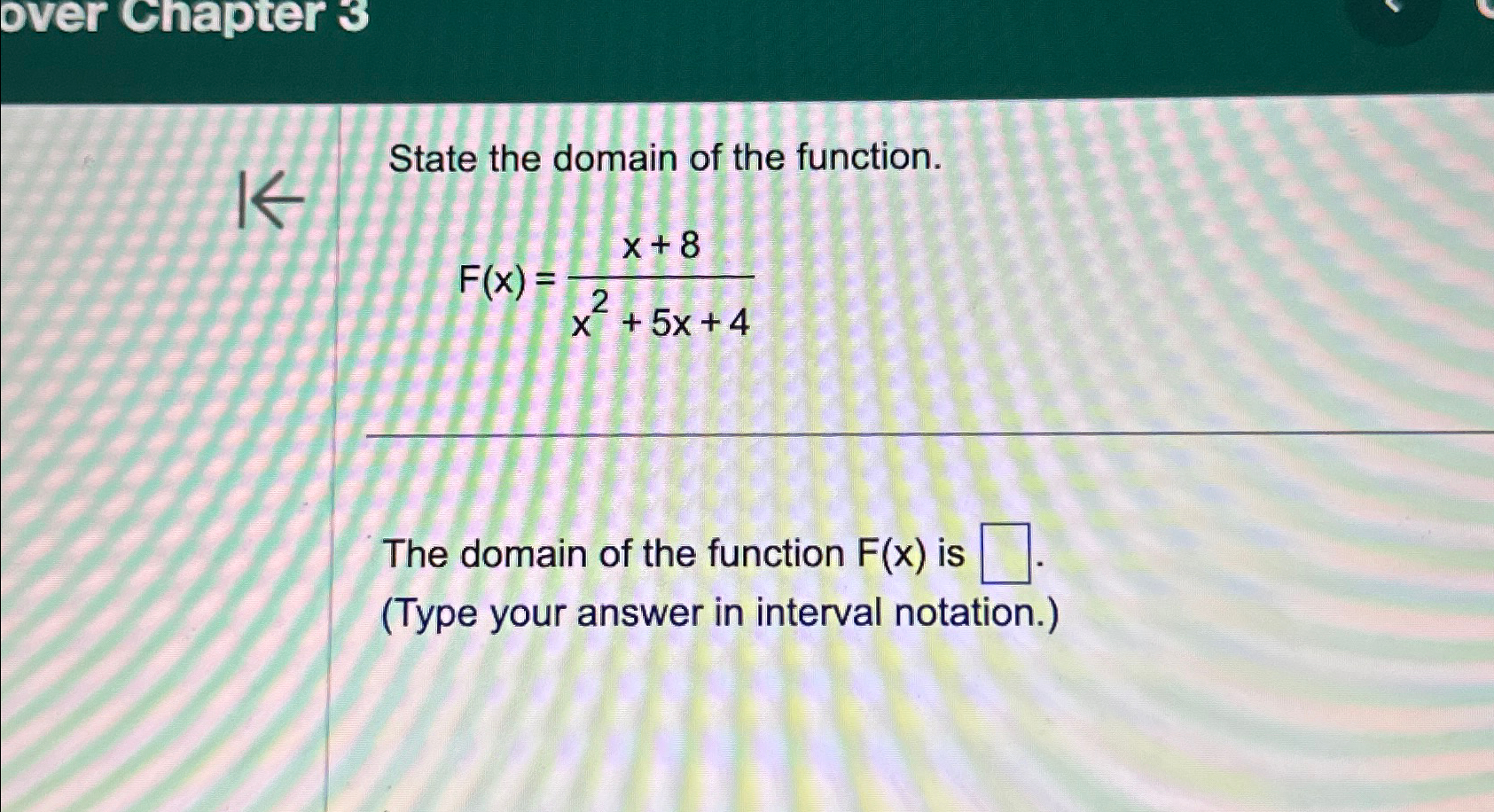 Solved State The Domain Of The Function F X X 8x2 5x 4the