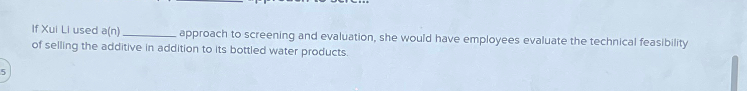 Solved If Xui Li used a(n) ﻿approach to screening and | Chegg.com