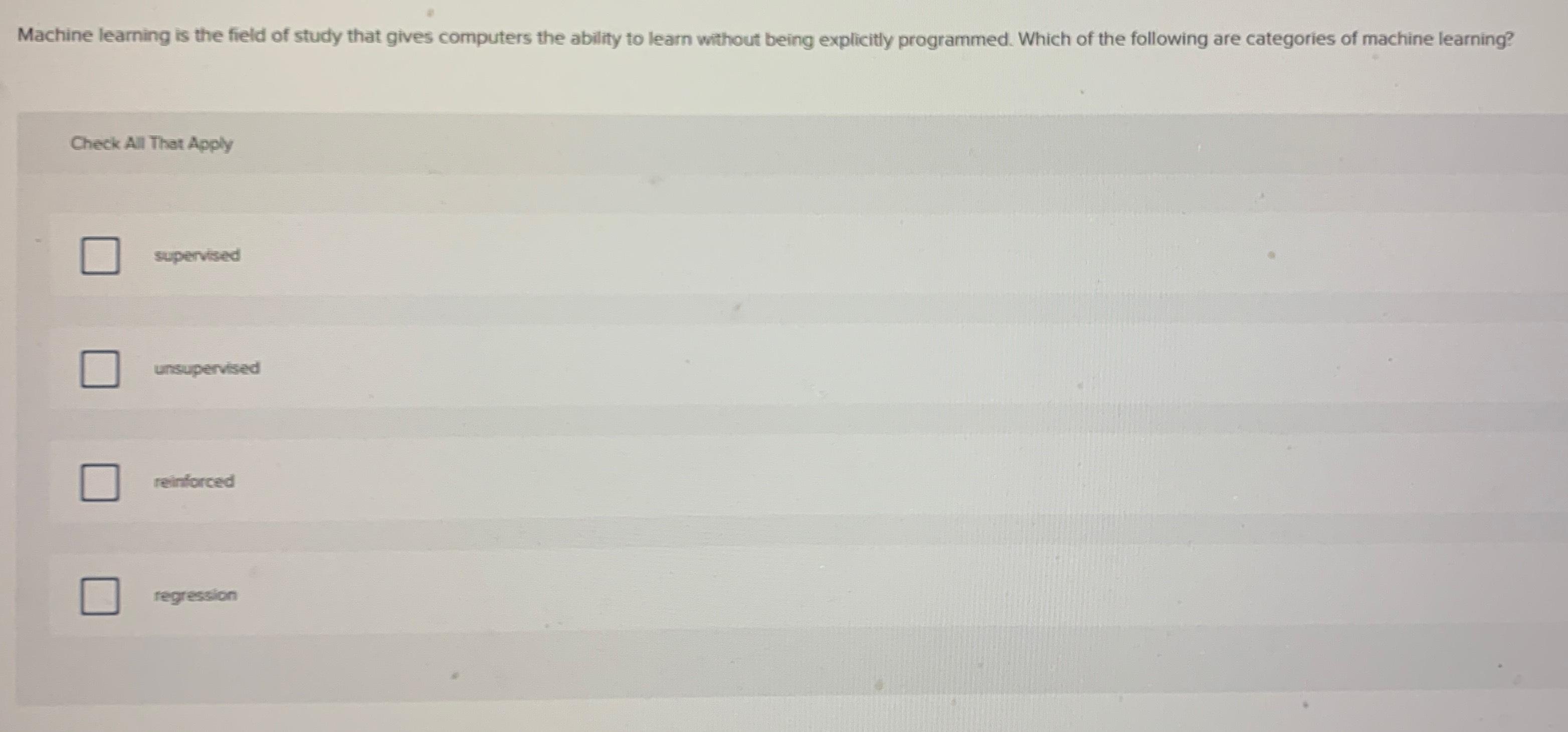 Solved Machine learning is the field of study that gives | Chegg.com