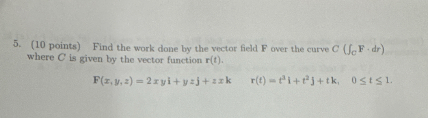 Solved ( 10 ﻿points) ﻿Find the work done by the vector field | Chegg.com