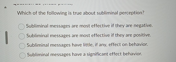 Solved Which of the following is true about subliminal | Chegg.com