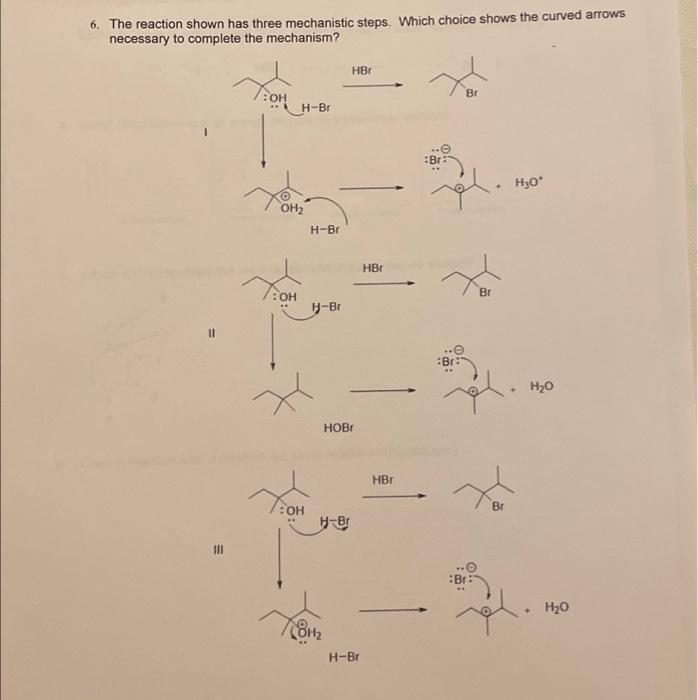 Solved 6. The reaction shown has three mechanistic steps. | Chegg.com