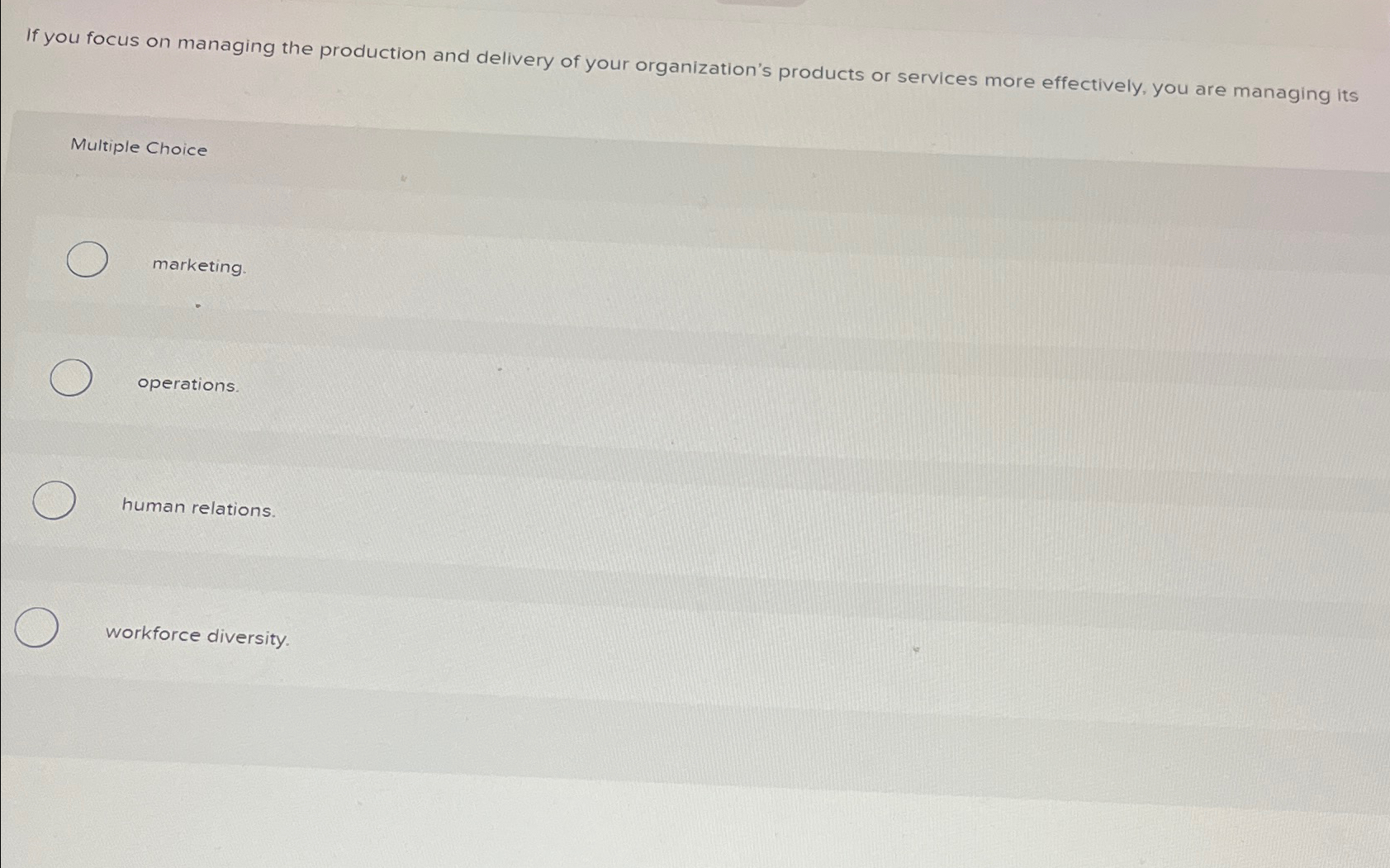 Solved If you focus on managing the production and delivery | Chegg.com