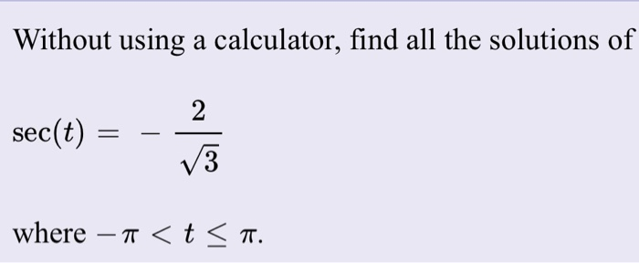 Solved Without using a calculator, find all the solutions of | Chegg.com