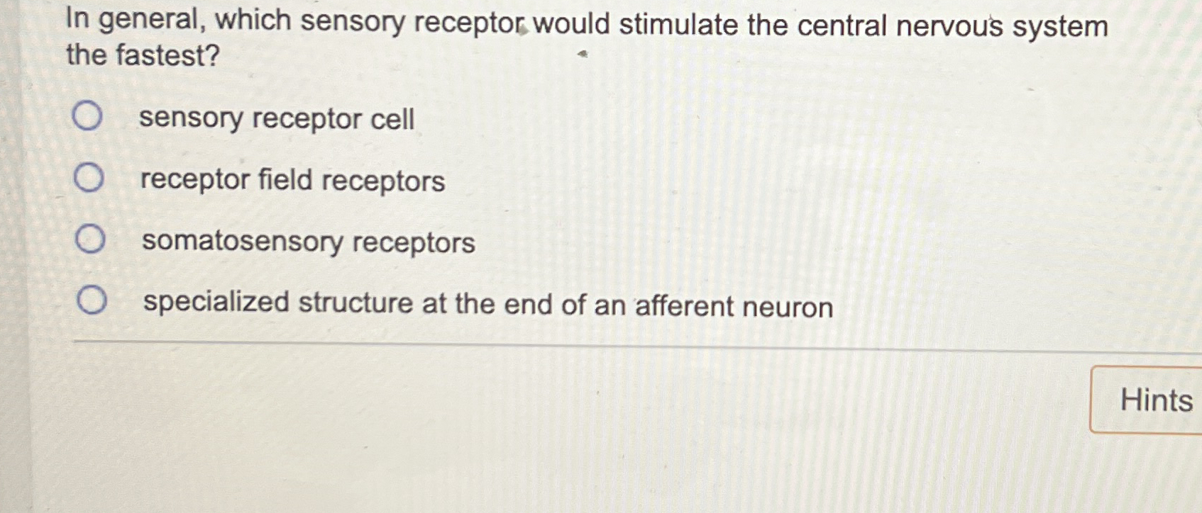 Solved In general, which sensory receptor would stimulate | Chegg.com