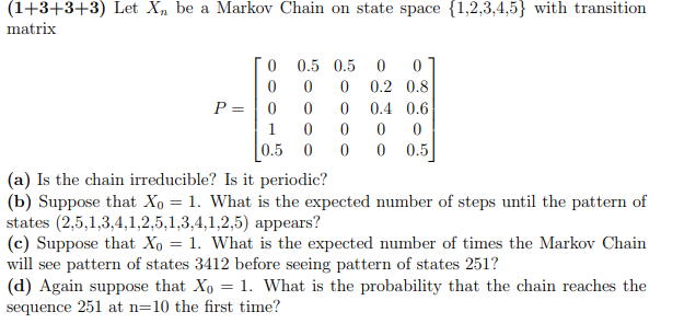 Solved (1+3+3+3) ﻿Let xn ﻿be a Markov Chain on state space | Chegg.com