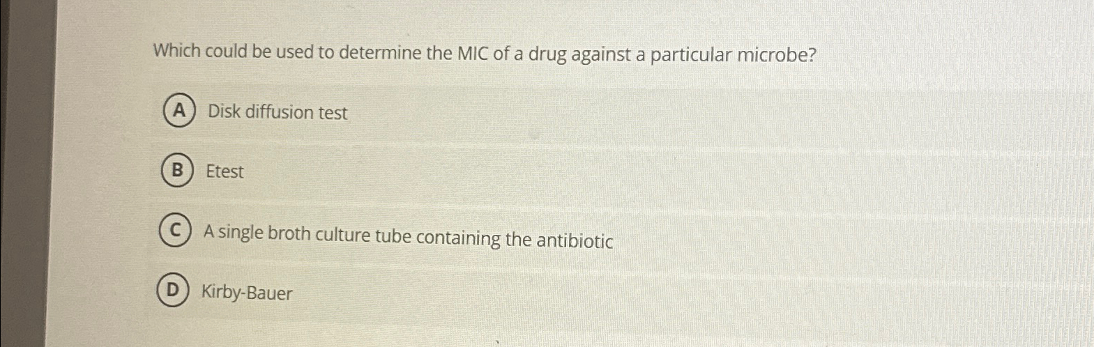 Solved Which could be used to determine the MIC of a drug | Chegg.com