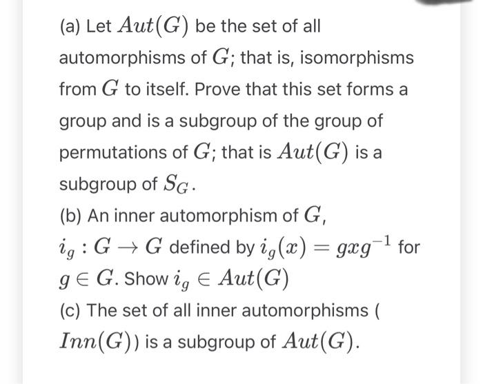Solved (a) Let Aut(G) be the set of all automorphisms of G; | Chegg.com