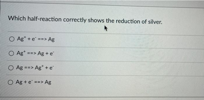 Solved Which half-reaction correctly shows the reduction of | Chegg.com
