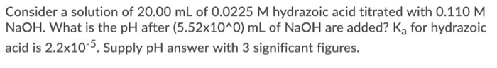 Solved Consider a solution of 20.00 mL of 0.0225 M hydrazoic | Chegg.com