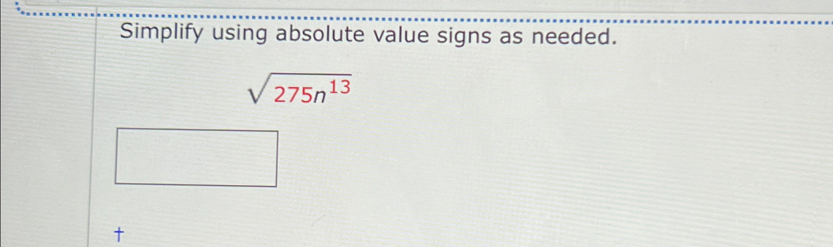 Solved Simplify using absolute value signs as needed.275n132 | Chegg.com