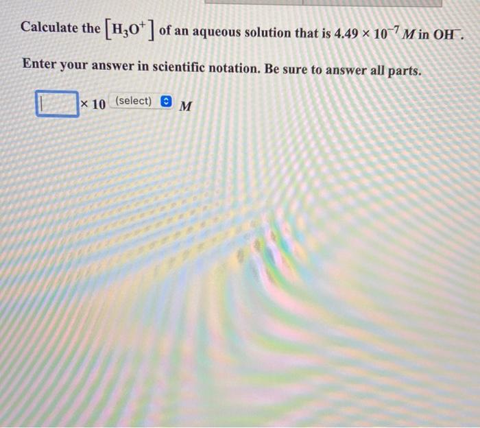 Solved Calculate the [H20+] of an aqueous solution that is | Chegg.com