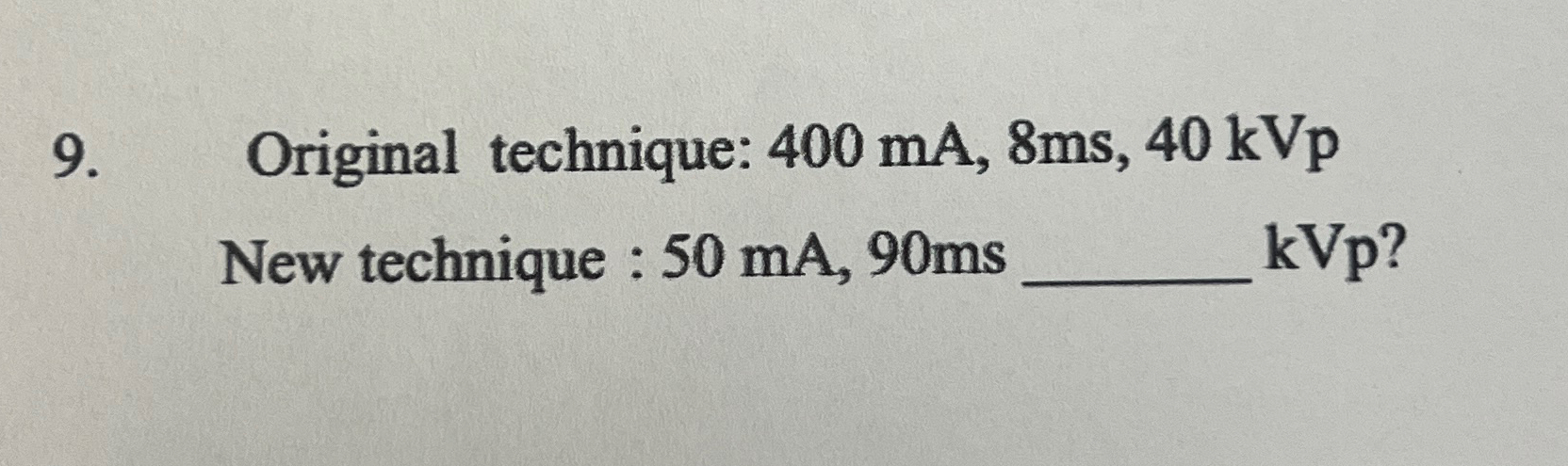 Solved Original technique: 400mA,8ms,40kVpNew technique : | Chegg.com