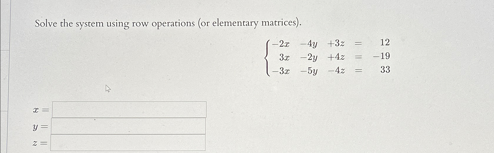 Solved Solve the system using row operations (or elementary | Chegg.com