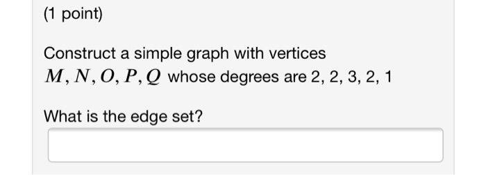 Solved (1 point) Construct a simple graph with vertices M, | Chegg.com